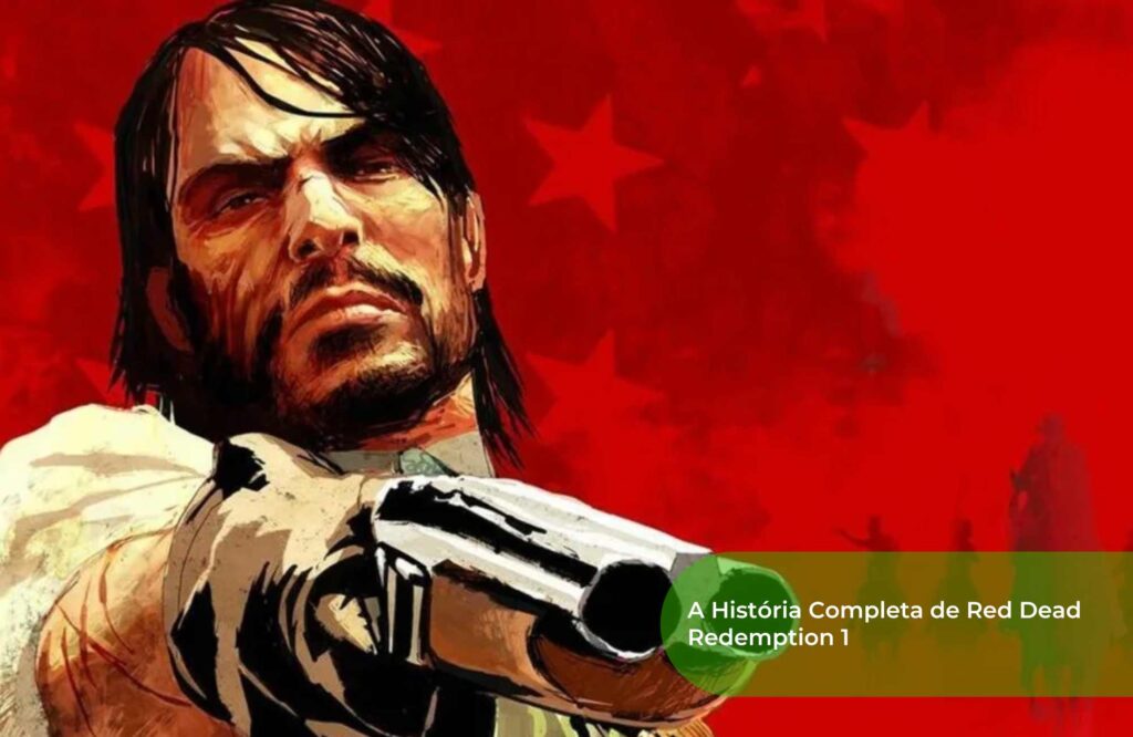 Red Dead Redemption 1: História Completa + RDR3 Rumors