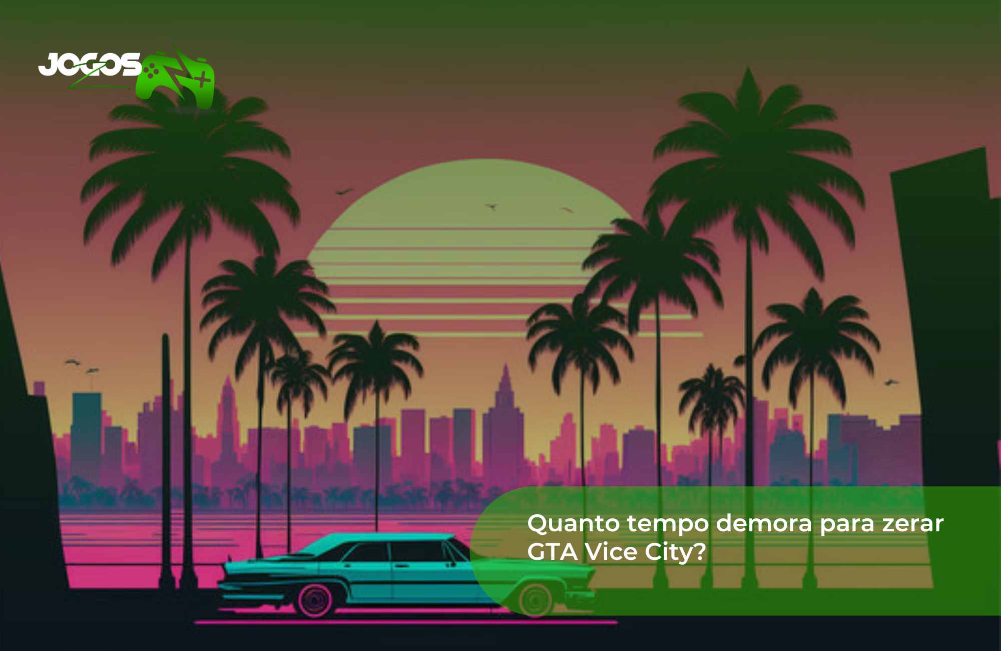 Quanto Tempo Demora Para Zerar GTA Vice City? Confira!